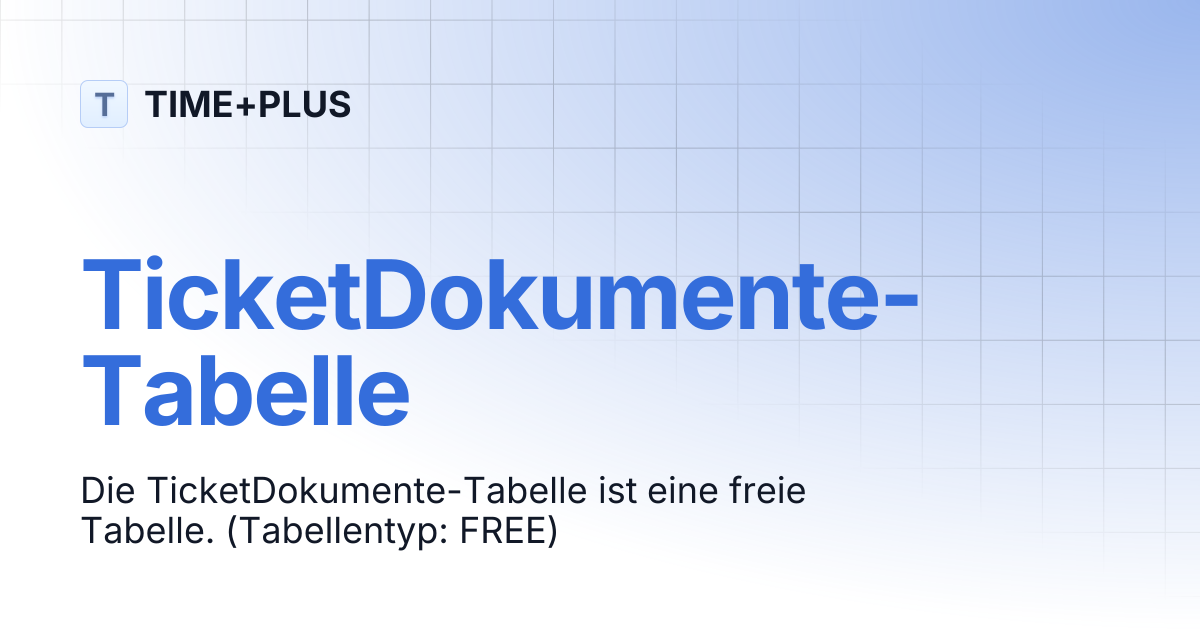 TicketDokumente-Tabelle | TIME+PLUS